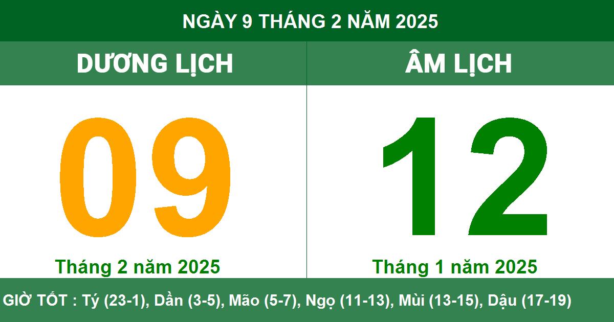 Âm dương lịch 09/02 - Lịch vạn niên ngày 09/02/2025